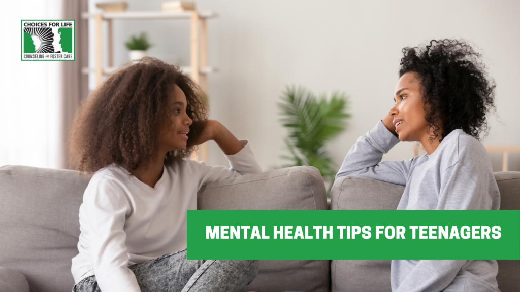 Mental Health Tips for Teenagers | Choices For Life