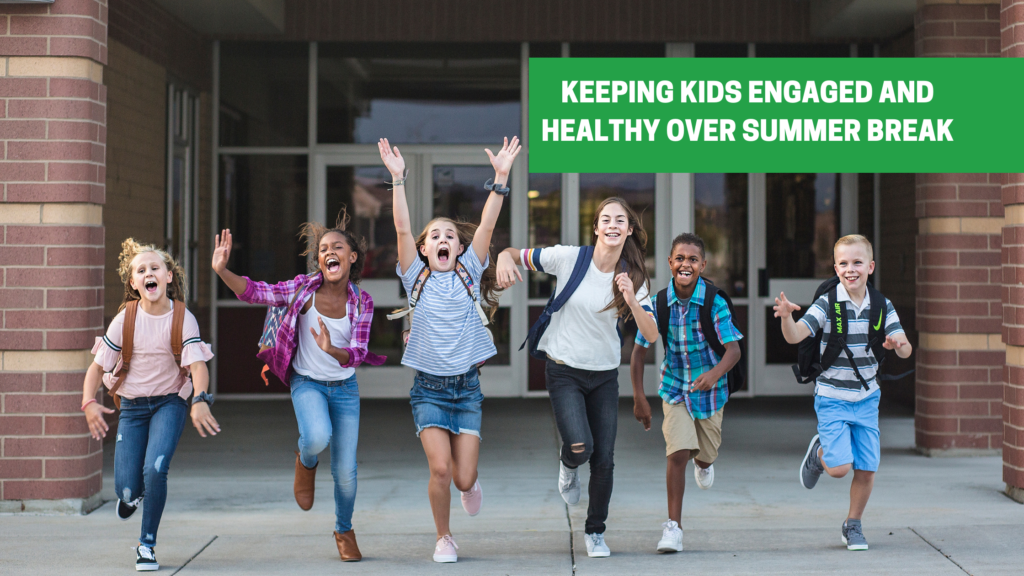 Keeping Kids Engaged and Healthy Over Summer Break | Choices For Life