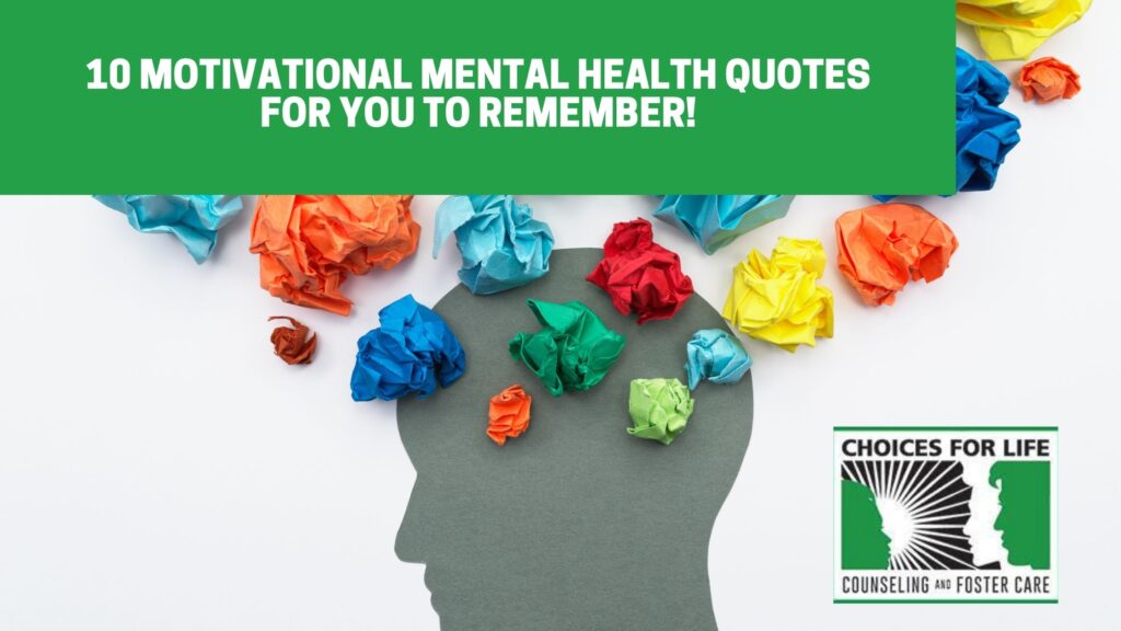 10 Motivational Mental Health Quotes for You to Remember! | Choices For ...