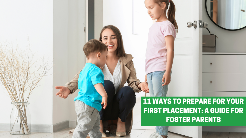 11 Ways to Prepare for Your First Placement: A Guide for Foster Parents ...